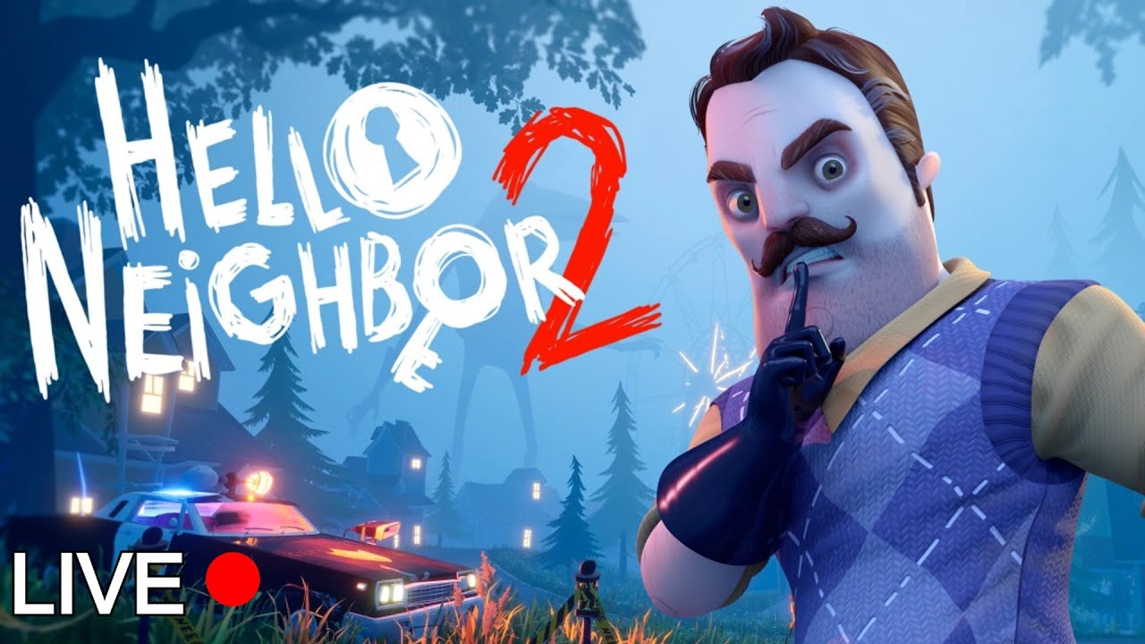 Playing Hello Neighbor 2 and HN games LIVE! - YouTube