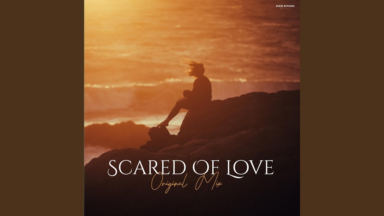 Scared Of Love - YouTube