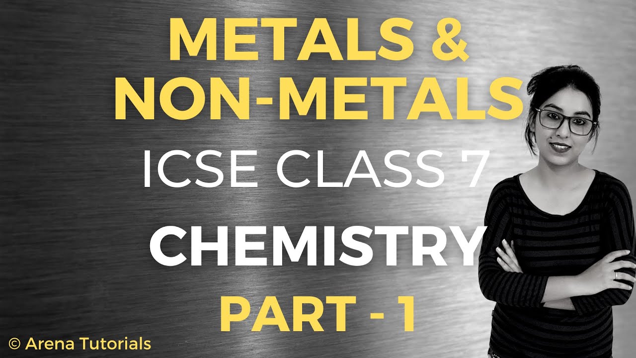 Metals & Non - Metals | ICSE CLASS 7 Chemistry | Part - 1 - YouTube
