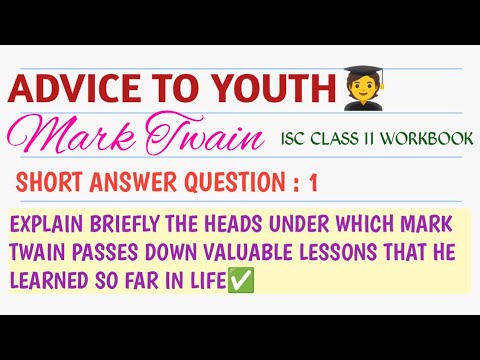 ISC CLASS 11| ADVICE TO YOUTH| MARK TWAIN| SHORT ANSWER QUESTION 1 ...