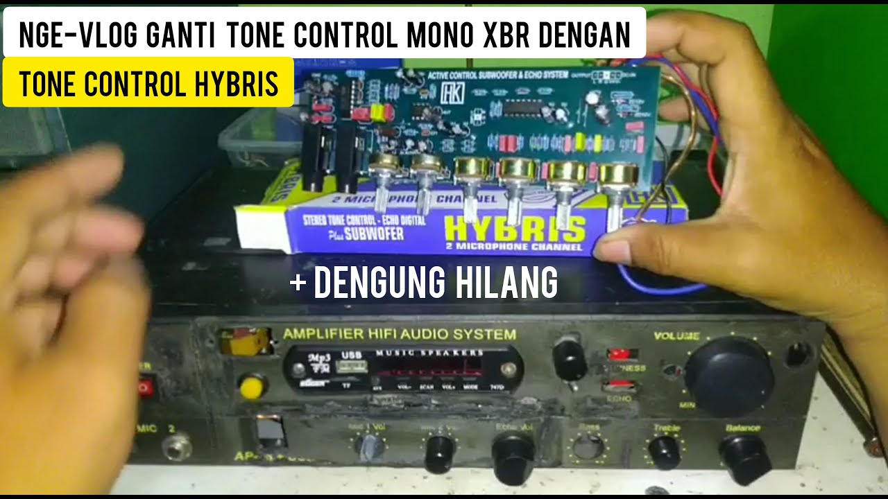 ngevlog ganti tone control mono XBR dengan tone control hybris - YouTube