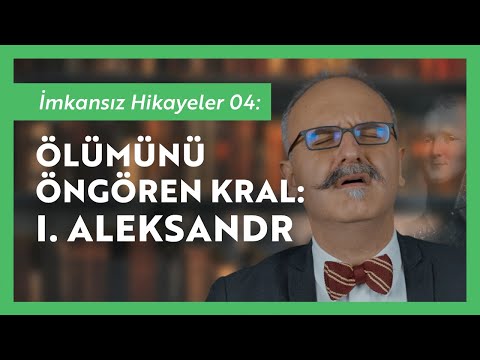 İmkansız Hikayeler 04: I. Aleksandr: Ölümünü Öngören Kral - Emrah Safa Gürkan