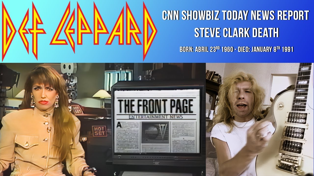 Def Leppard - CNN Showbiz Today Report on Steve Clark death 1960 - 1991 ...