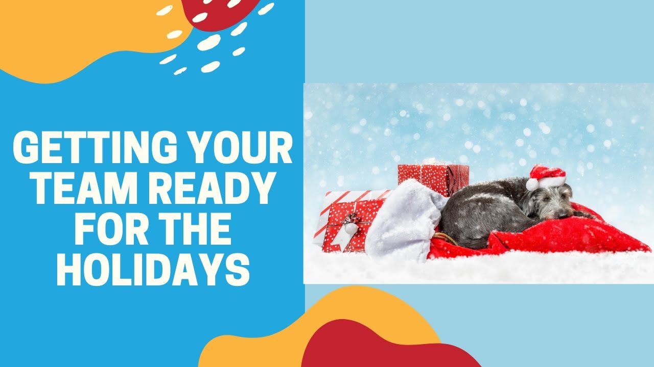 Getting Your Team Ready for the Holidays - YouTube
