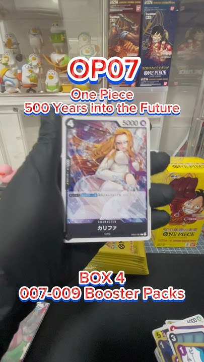 Box 4 : 007-009 Booster Packs, OP07-500 years into the future #onepiececardgame #Onepiece #tcg ...