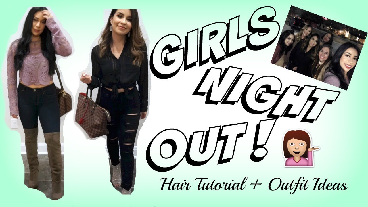 GIRLS NIGHT OUT | Hair Tutorial + Outfit Ideas | GABBYXMARTHA - YouTube