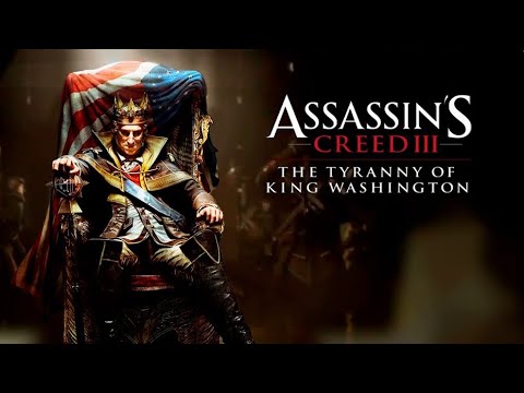 Assassin's Creed III [DLC The Tyranny of King Washington] | #6 - YouTube