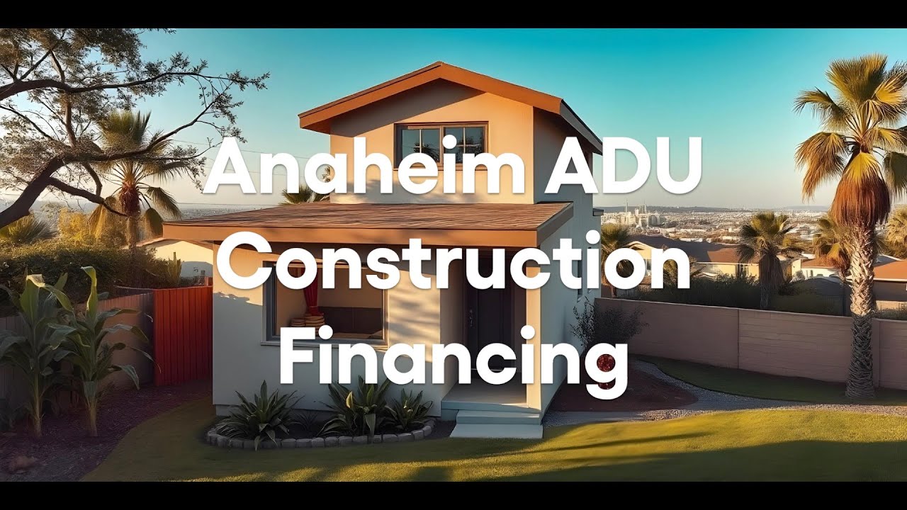 Anaheim ADU Construction Financing - YouTube