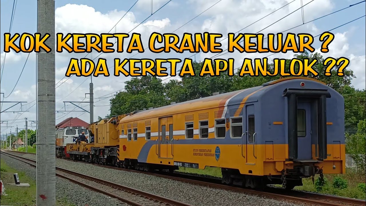 KOK KERETA CRANE INI KELUAR ?, ADA KERETA API YANG ANJLOK ?? - YouTube