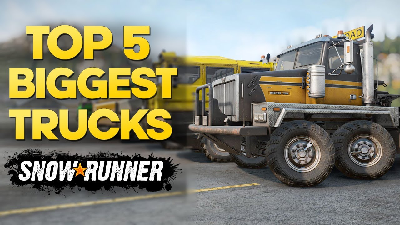 Top 5 SnowRunner Biggest Trucks - Best Vehicles OR Worst - YouTube