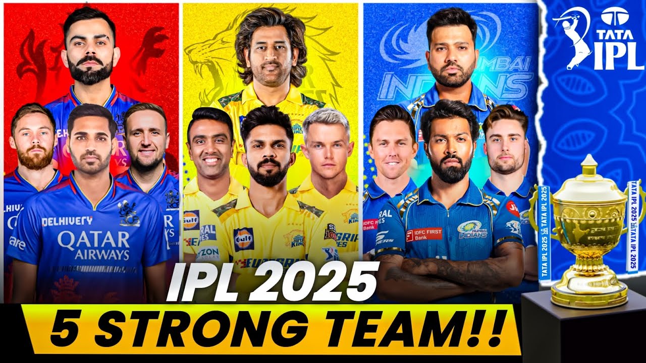 IPL 2025 Best Teams || Top 5 Strong Teams of IPL 2025 🔥 - YouTube