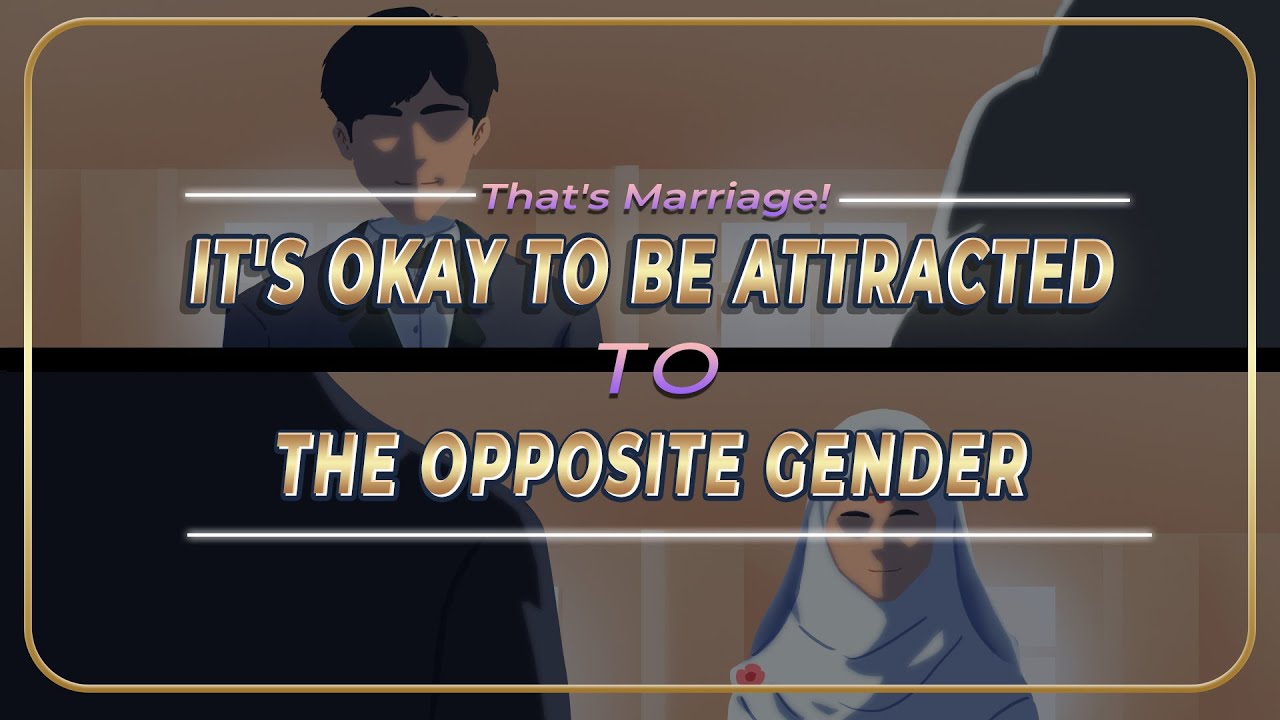 That's Marriage! 04: It's Okay to be Attracted to the Opposite Gender ...