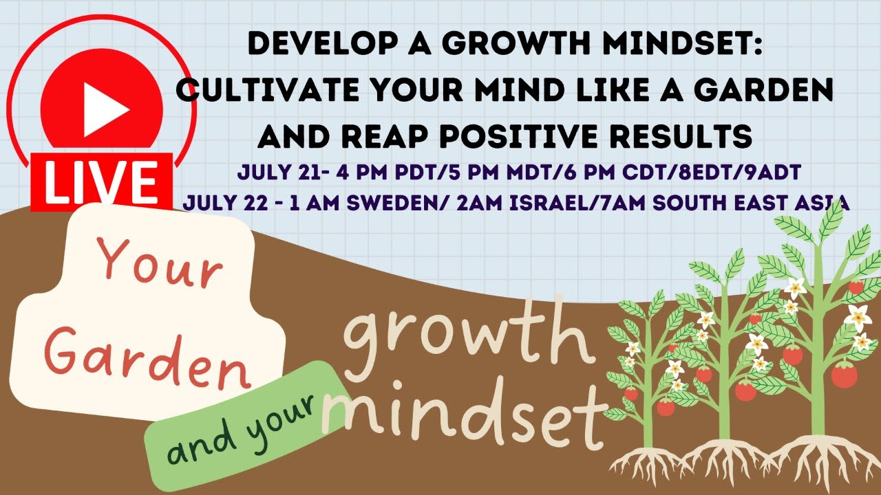 Develop a Growth Mindset: Cultivate Your Mind Like a Garden and Reap ...