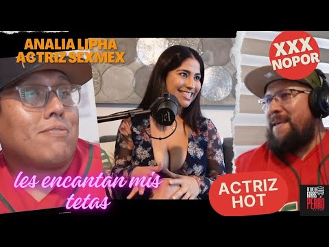 De Que La Giras Perro  invitado Analia lipha actriz sexmex  Sr. Jhon #entrevista #podcast #viral