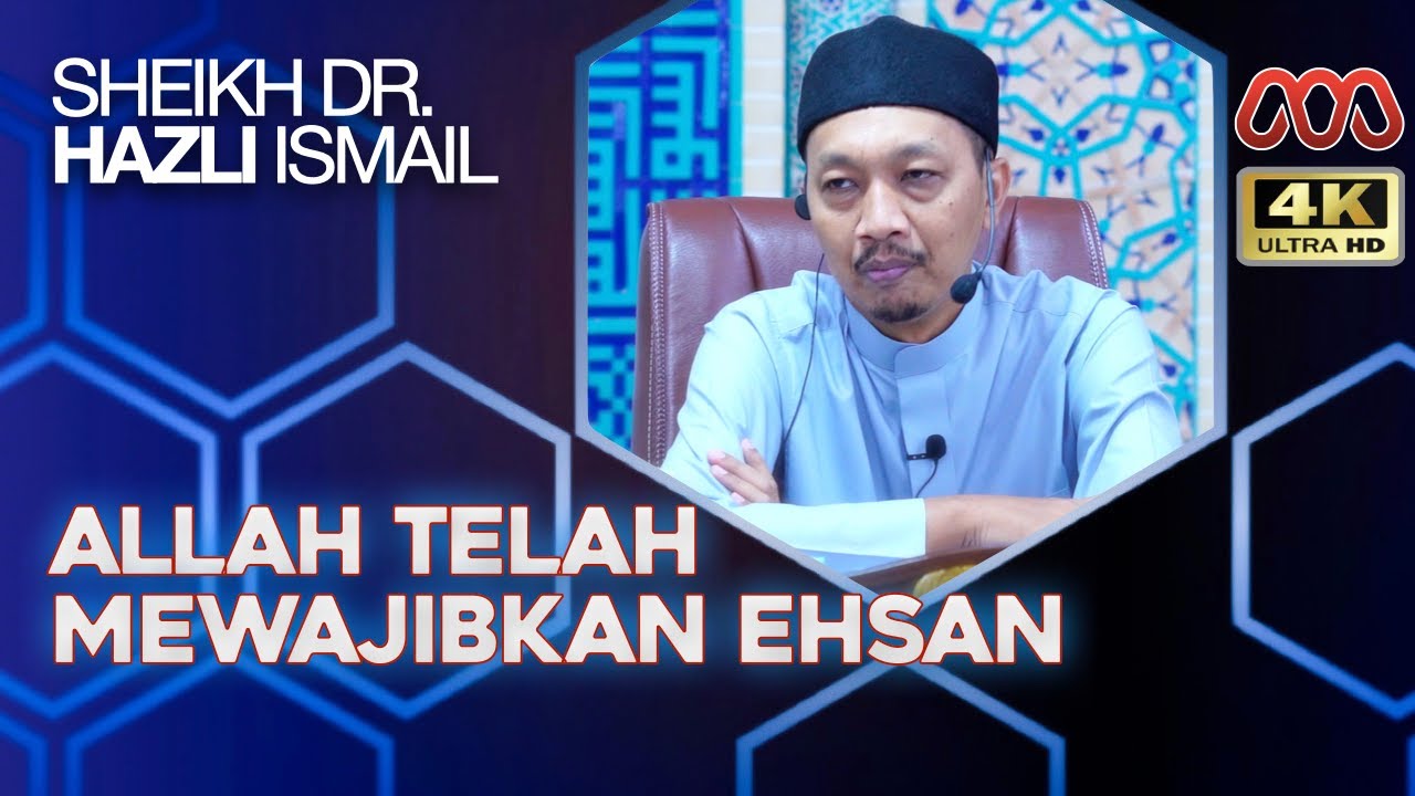 Allah Telah Mewajibkan Ehsan - Sheikh Dr. Hazli Ismail - YouTube