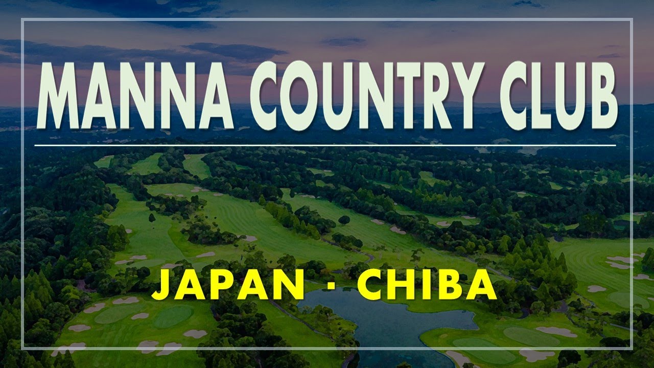 JAPAN GOLF｜KANTO｜CHIBA｜MANNA COUNTRY CLUB｜RESOL NO MORI RESORT｜NARITA AIRPORT｜HANEDA AIRPORT｜ETG ...