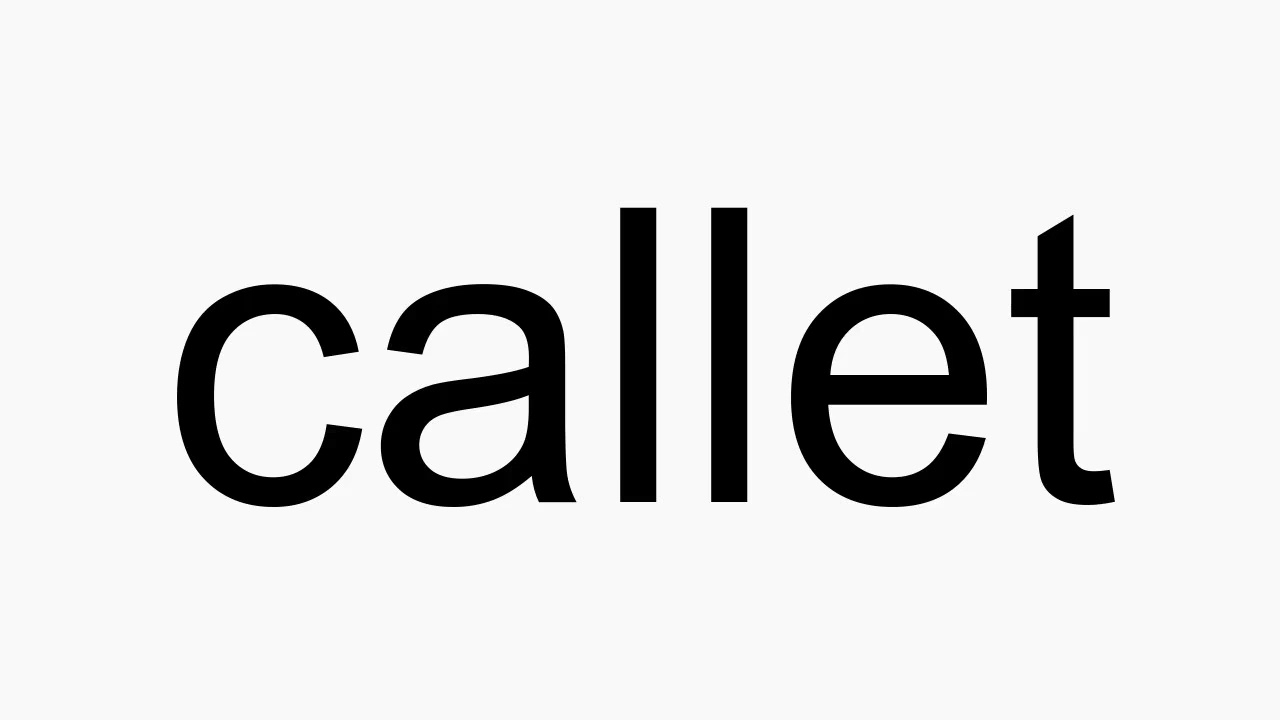 How to pronounce callet - YouTube