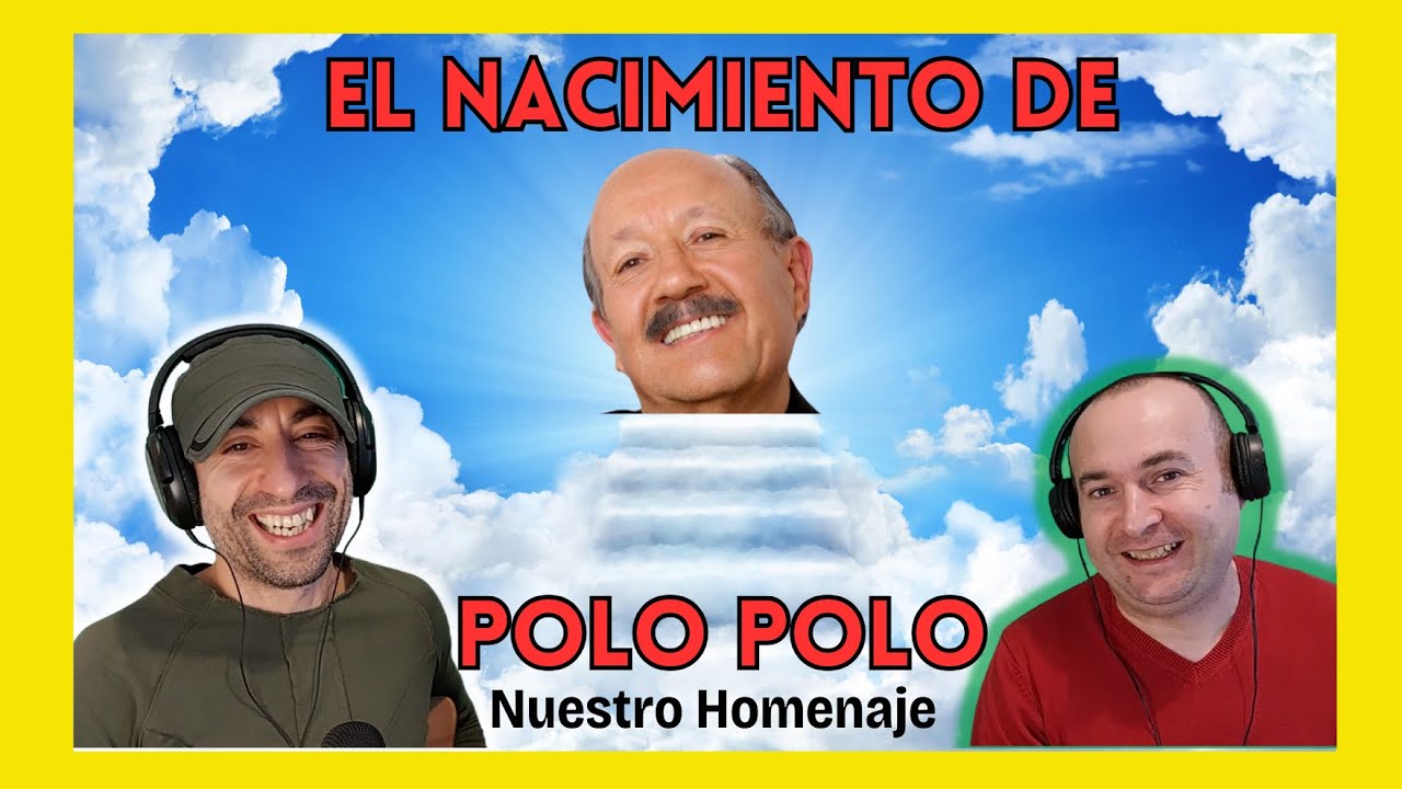 🇲🇽 El nacimiento de Polo Polo // Españoles reaccionan al maestro del ...