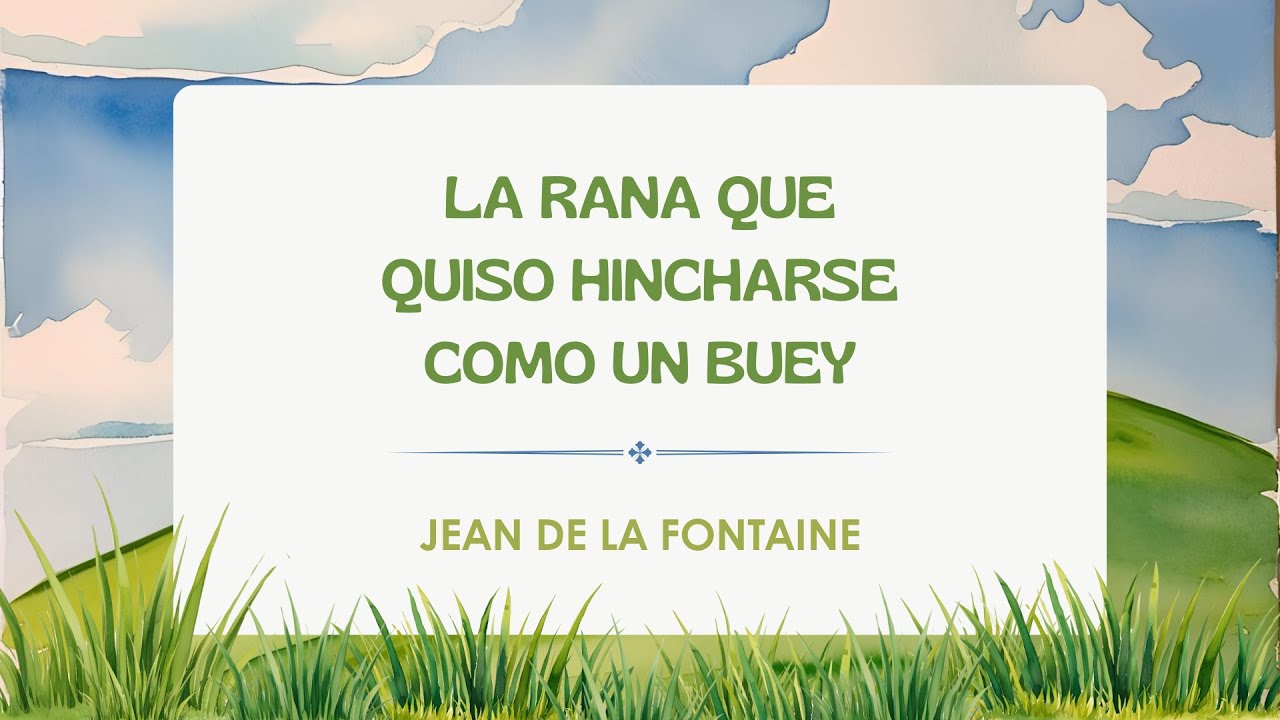 Fábula: La rana que quiso hincharse como un buey - YouTube