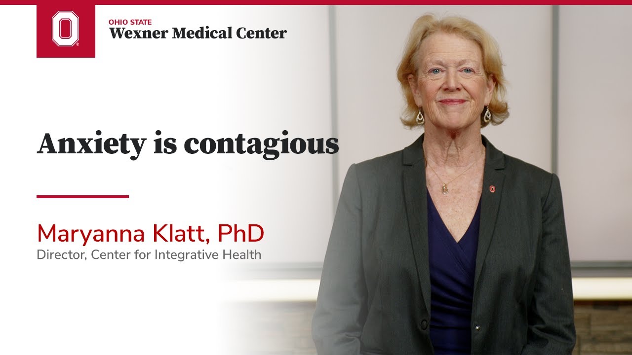 Mindfulness in Motion: Anxiety and calm are both contagious | Ohio ...