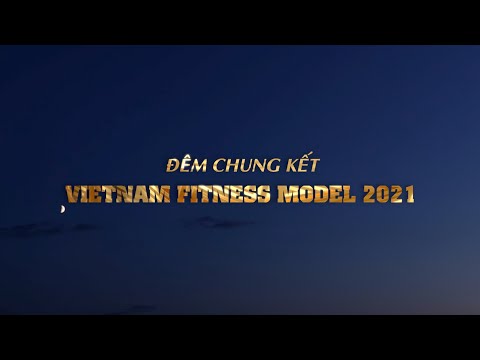 Live: Đêm Chung Kết Việt Nam Fitness Model 2021