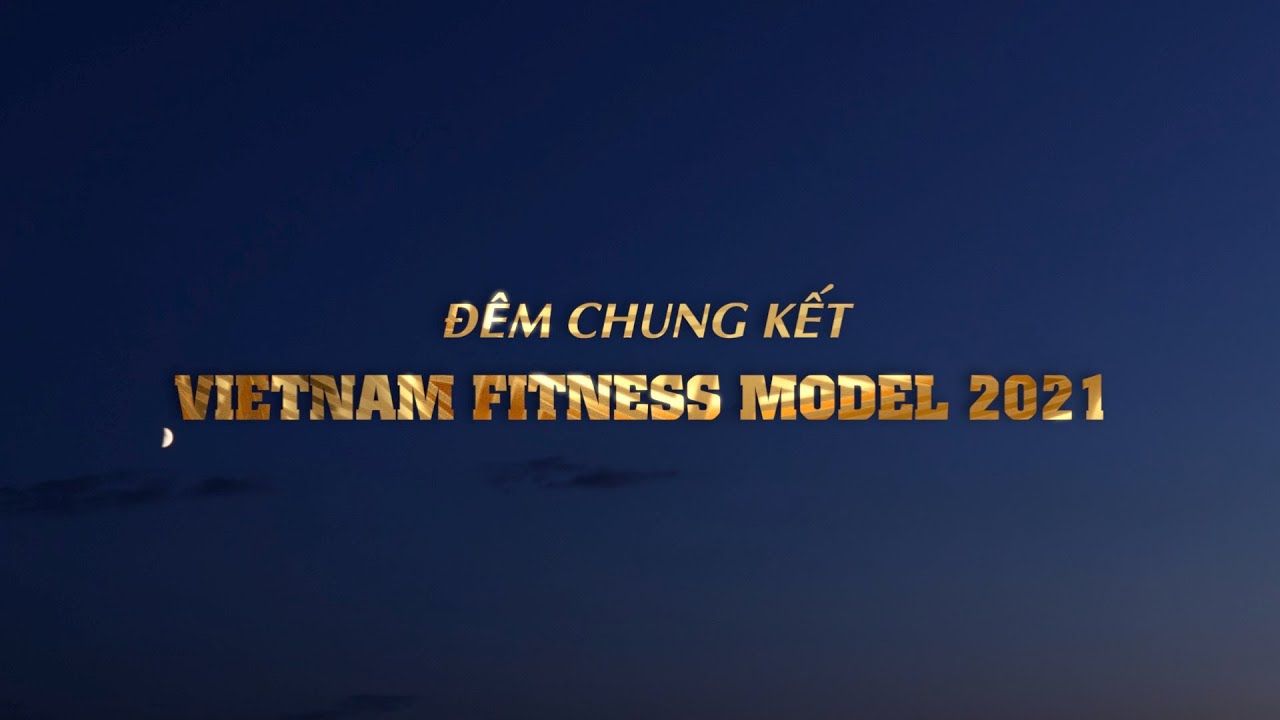 Live: Đêm Chung Kết Việt Nam Fitness Model 2021 - YouTube
