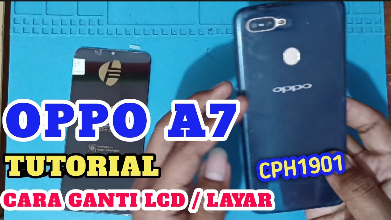 OPPO A7 CARA GANTI LCD / LAYAR | CARA GANTI LCD OPPO A7 | CPH1901 - YouTube