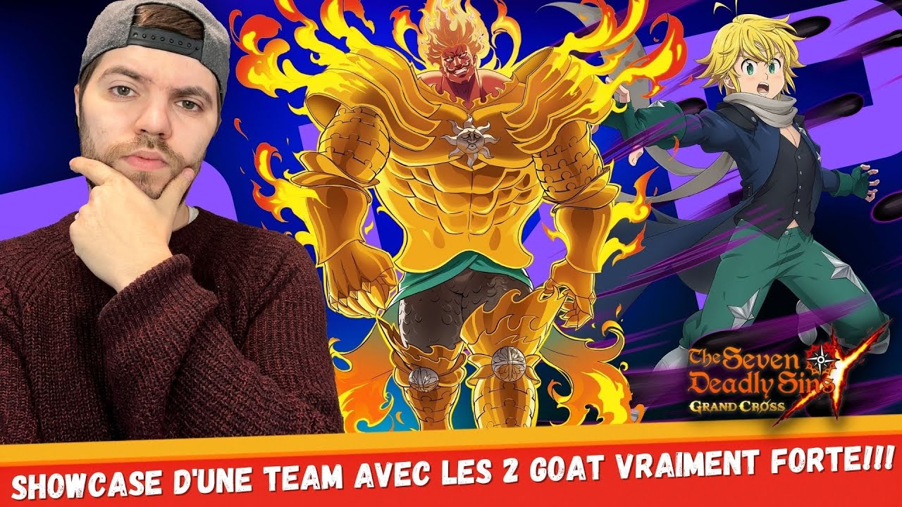 UNE TEAM AVEC LES 2 GOAT INCROYABLE!!!! 7DS GRAND CROSS - YouTube