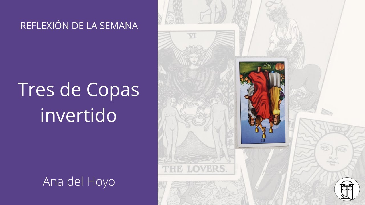 TAROT | Tres de Copas invertido: ¿El entorno no acompaña? - YouTube
