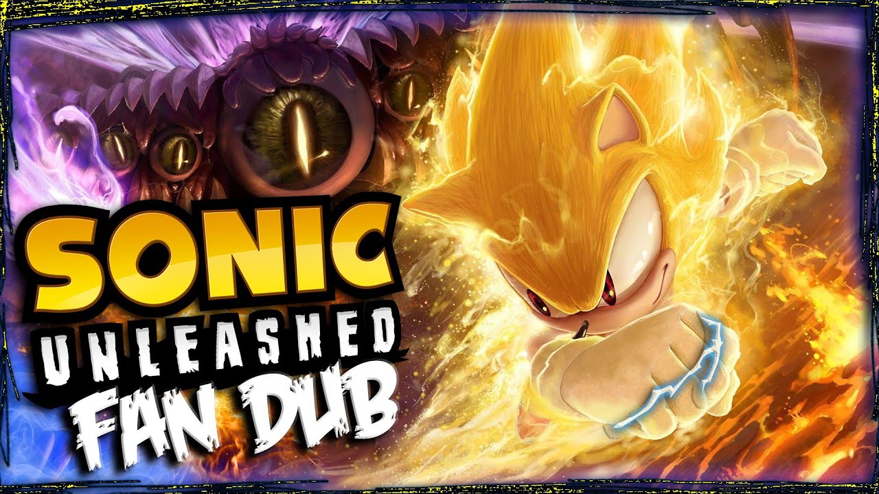 ☆Sonic Unleashed Official FAN DUB | Ft. Channel Pup, Woody and Daffy ...