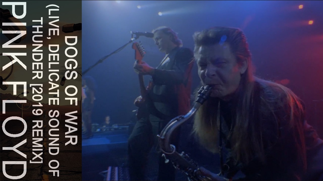Pink Floyd - Dogs Of War (Live, Delicate Sound Of Thunder) [2019 Remix ...