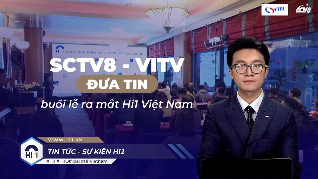SCTV8 - VITV đưa tin buổi lễ ra mắt Hi1 Việt Nam | www.hi1.vn - YouTube