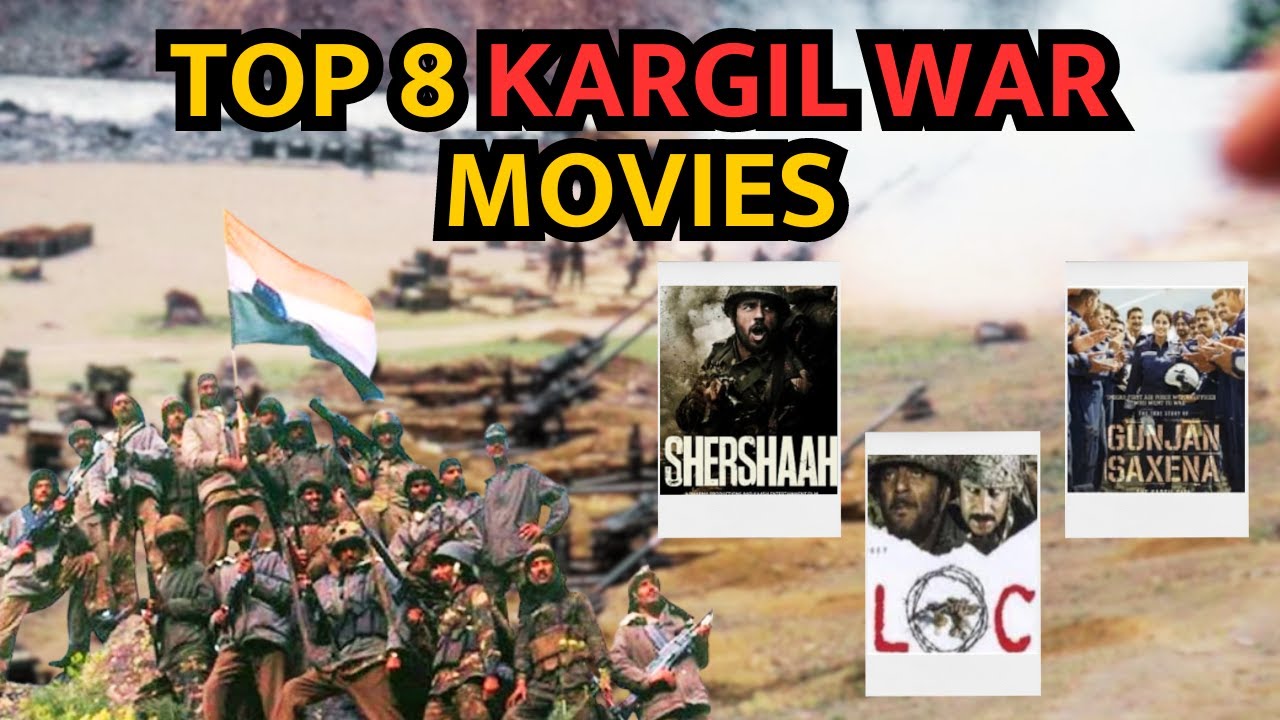 Top 8 BOLLYWOOD MOVIES To Watch On KARGIL VIJAY DIWAS | LOC Kargil ...