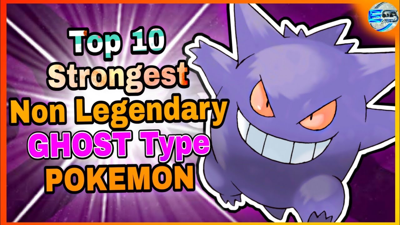Top 10 Strongest Non Legendary Ghost Type Pokemon Kanto Galar By top-10-strongest-non-legendary-ghost-type-pokemon-kanto-galar-by