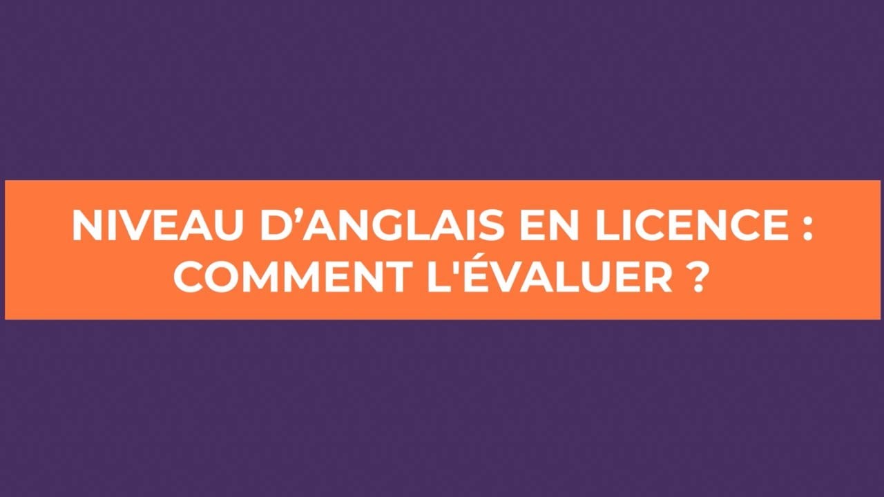 Niveau d’anglais en Licence : comment l'évaluer ? - YouTube