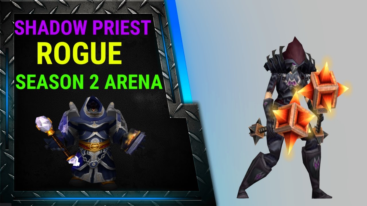 2400+ ROGUE SHADOW PRIEST SEASON 2 (2v2 ARENA CLASSIC TBC) - YouTube