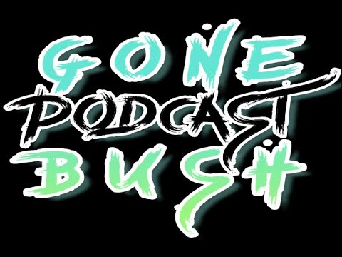 The Gone Bush Podcast Episode 1 - YouTube