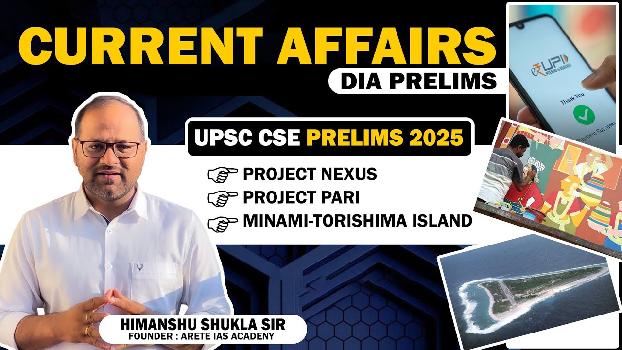 Current Affairs for UPSC PRELIMS 2025 - Project Nexus, Project PARI ...