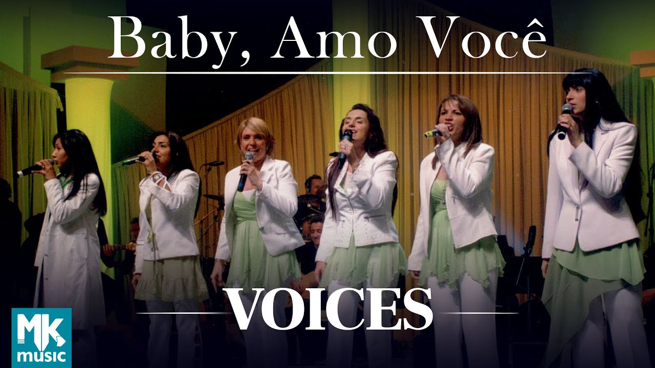 Voices - Baby Amo Você (Ao Vivo) - DVD Acústico - Collection - YouTube