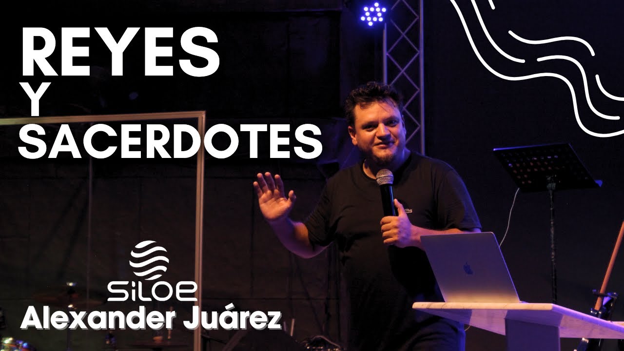 REYES Y SACERDOTES - ALEXANDER JUÁREZ - YouTube