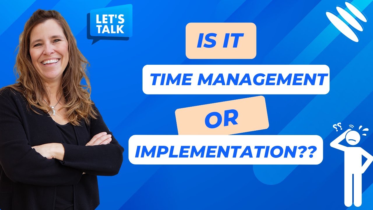 Is it a Time Management Problem or an Implementation Problem? - YouTube