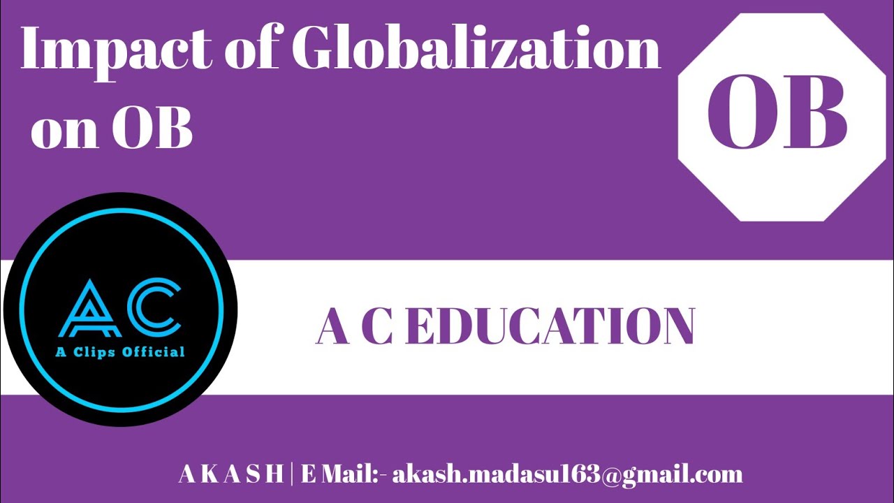 Impact of Globalization on OB - Organisational Behaviour - B Tech | A C EDUCATION #4 - YouTube