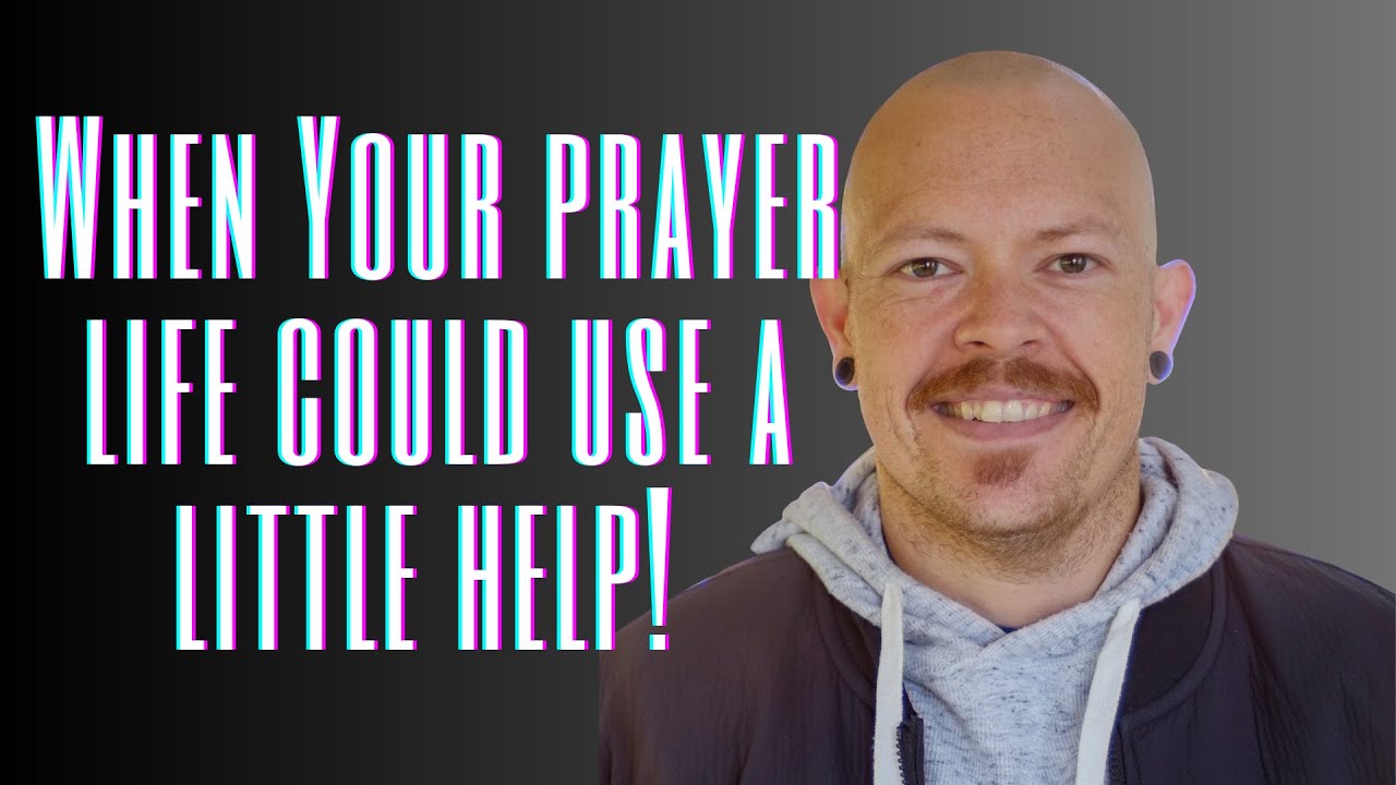054-When Your Prayers Could use A Little Help - YouTube