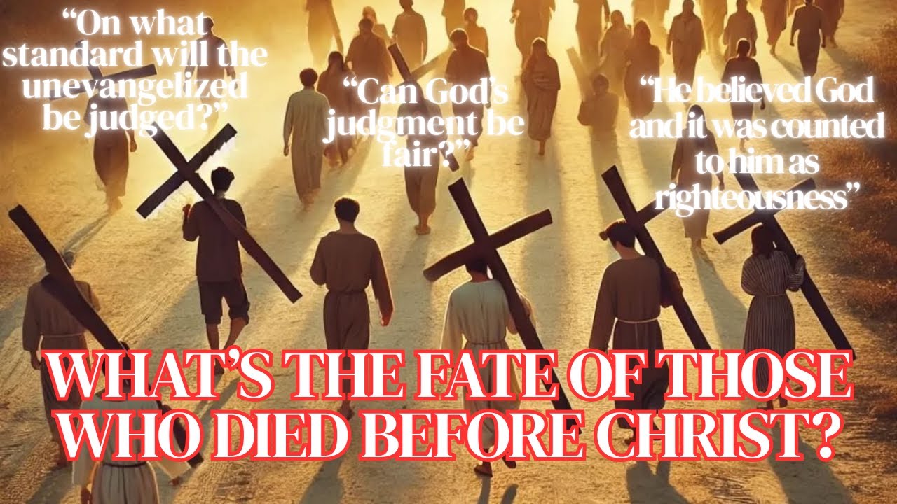 Is God's Judgement FAIR for Those Who Died Before Jesus Christ - YouTube