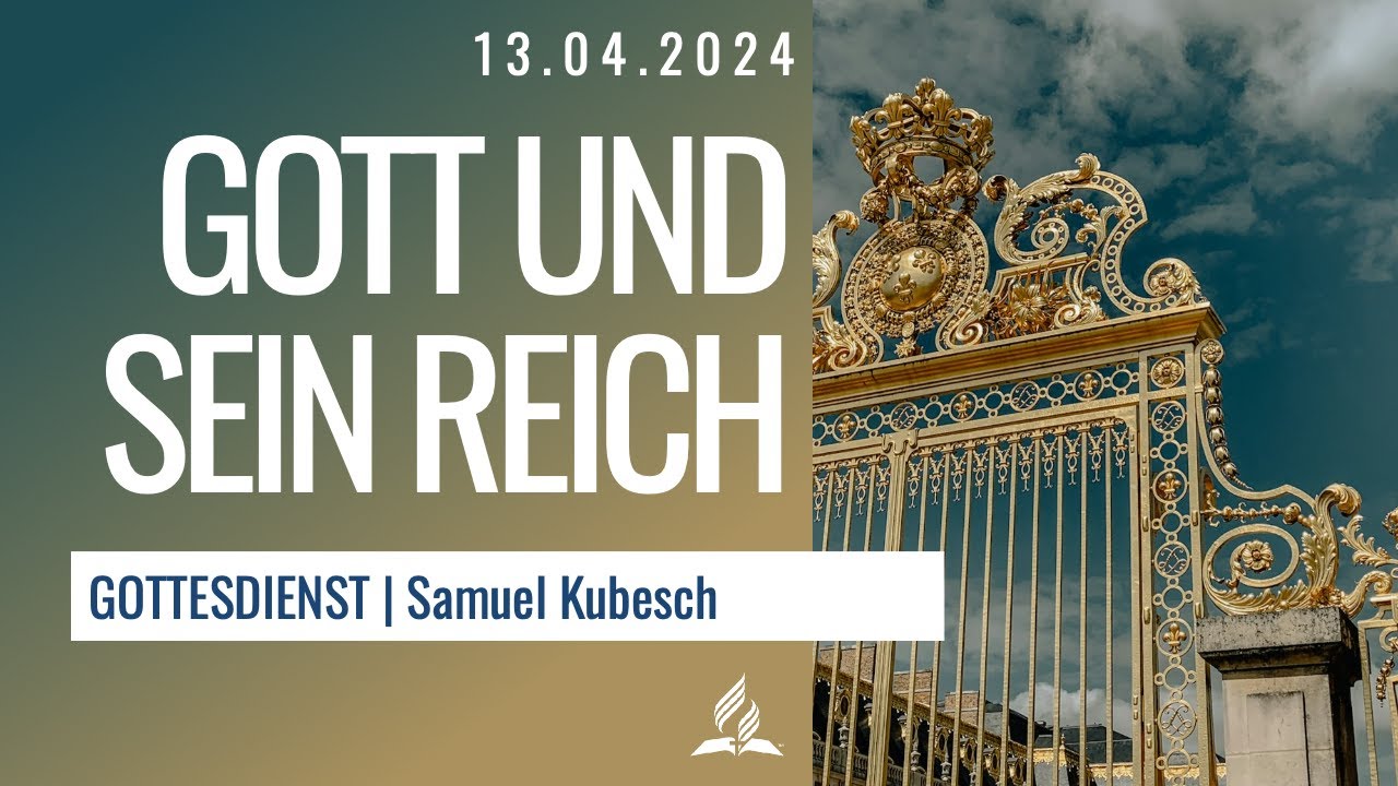13.04.2024 - Samuel Kubesch - "Gott und sein Reich" - YouTube