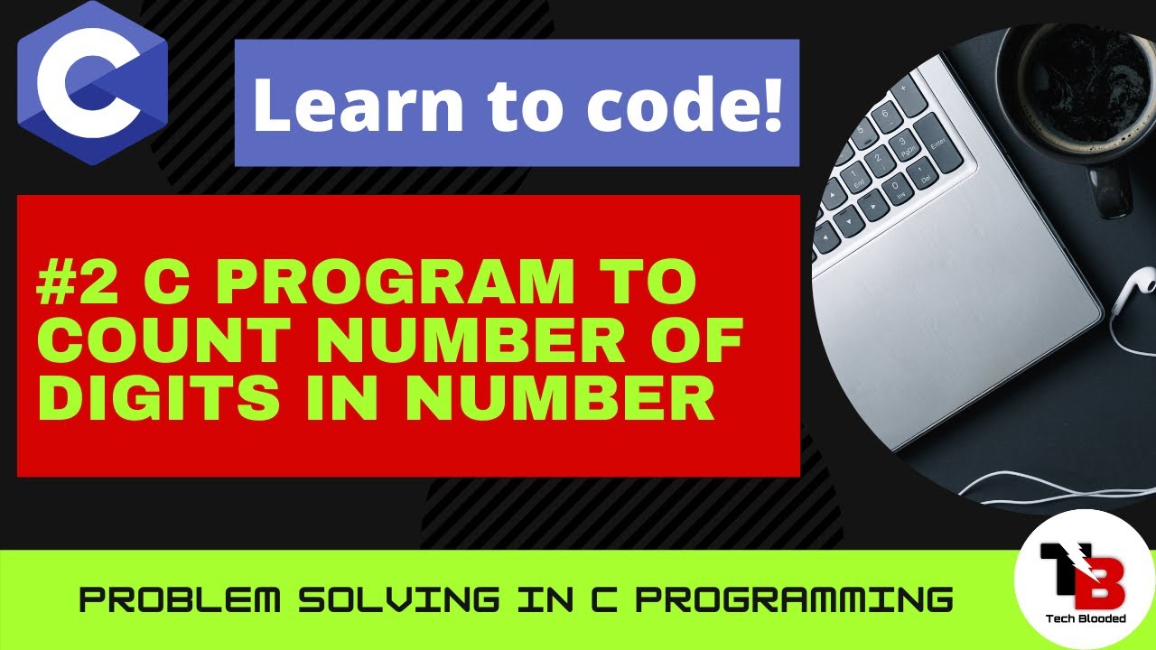 2 C Program To Count Number Of Digits In An Integer C Problem 2-c-program-to-count-number-of-digits-in-an-integer-c-problem