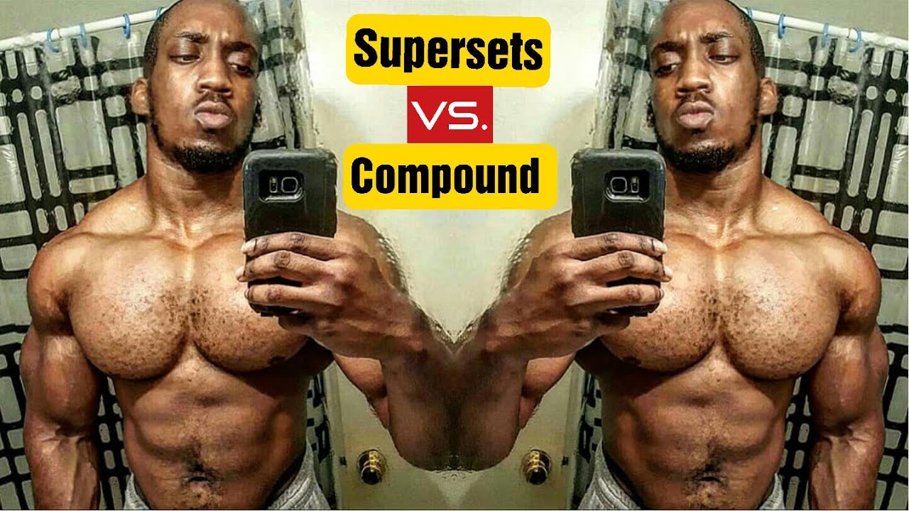 Supersets VS Compound Sets | High Intensity Techniques For Mass? - YouTube