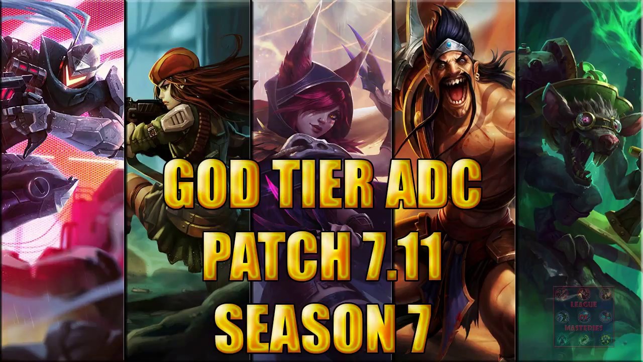 Best ADC | God Tier | patch 7.11 Season 7 League of legends - YouTube