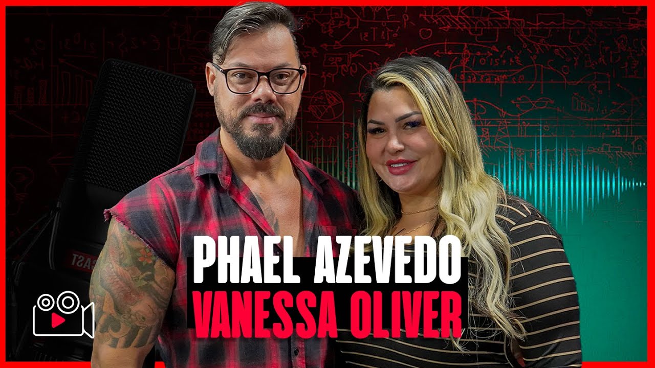 PHAEL AZEVEDO E VANESSA OLIVER NO FABIANO ARAÚJO PODCAST #008 - YouTube