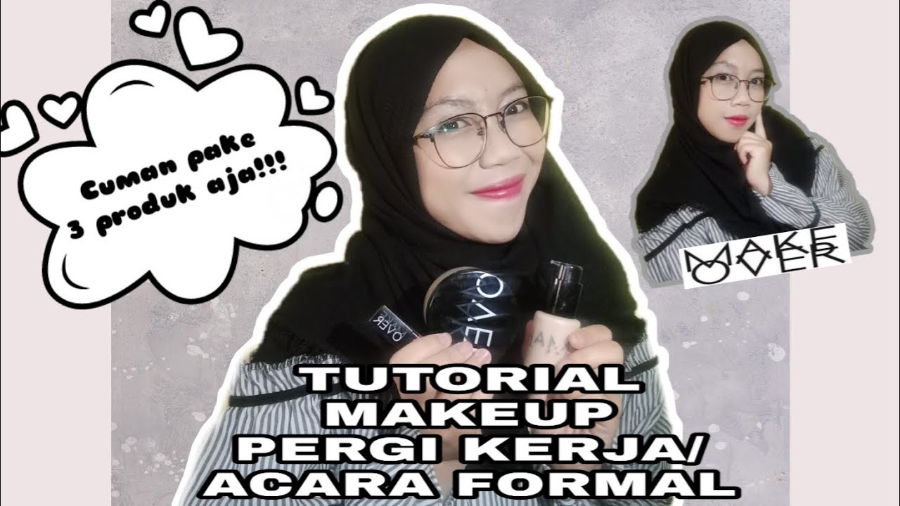 Tutorial Makeup untuk Pergi Kerja dan Acara Formal | Makeup Simpel dan ...